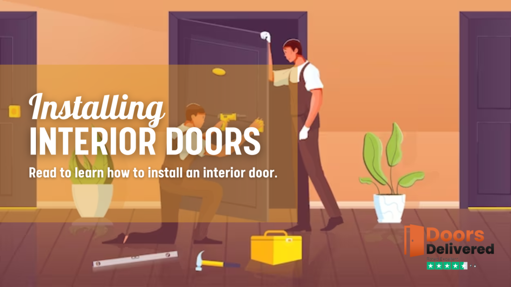 Comprehensive Guide To Installing Interior Doors With Expert Tips ...