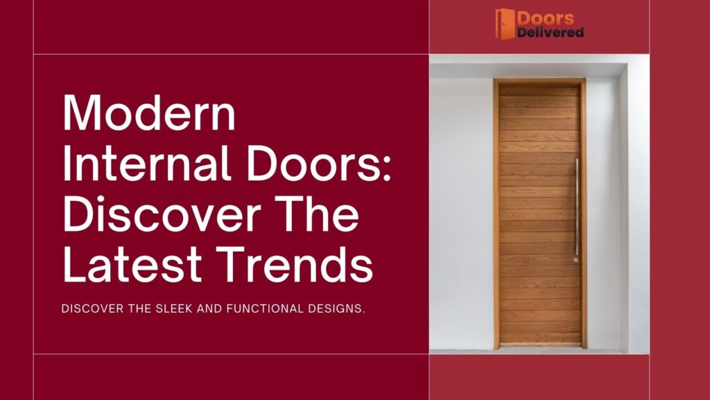 Discover The Latest Trends In Modern Internal Doors